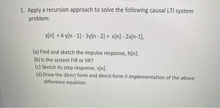 Solved 1. Apply a recursion approach to solve the following | Chegg.com