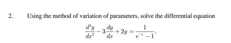 Solved 2. Using the method of variation of parameters, solve | Chegg.com