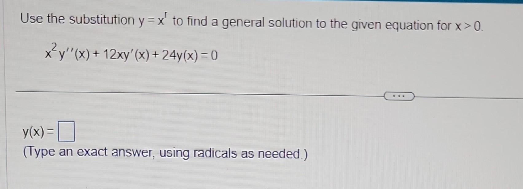 Solved Use the substitution y=xϝ to find a general solution | Chegg.com