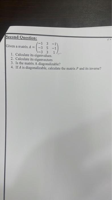 Solved Given a matrix A=⎝⎛−1−3−3353−1−11⎠⎞ 1. Calculate its | Chegg.com