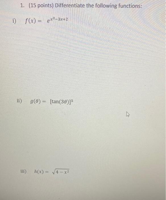 Solved 1. (15 points) Differentiate the following functions: | Chegg.com
