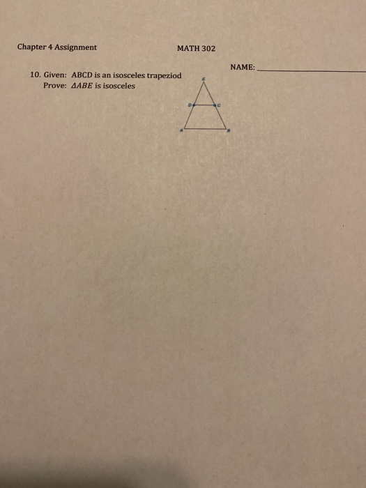 Solved Chapter 4 Assignment MATH 302 NAME: 10. Given: ABCD | Chegg.com Solved Chapter 4 Assignment MATH 302 NAME: 10. Given: ABCD | Chegg.com