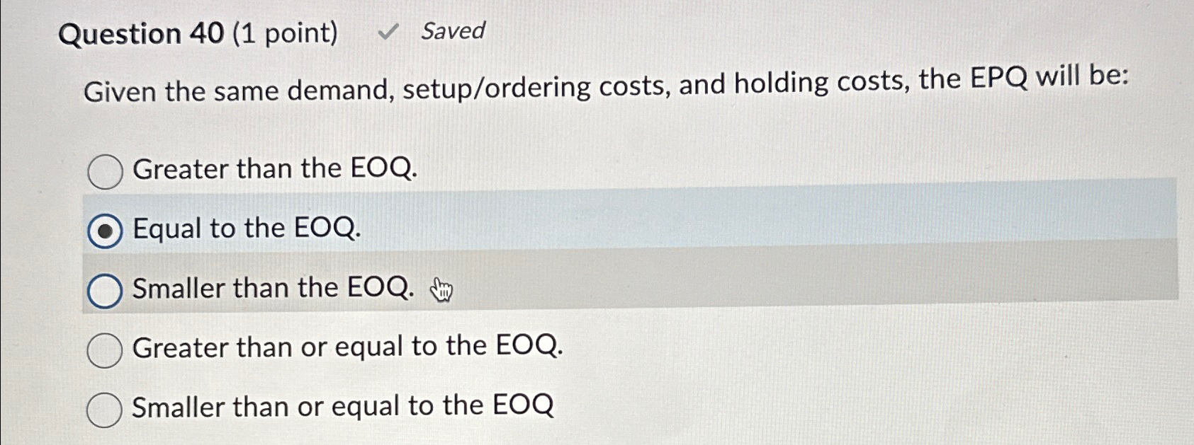 Solved Question 40 (1 ﻿point) ﻿SavedGiven the same demand, | Chegg.com