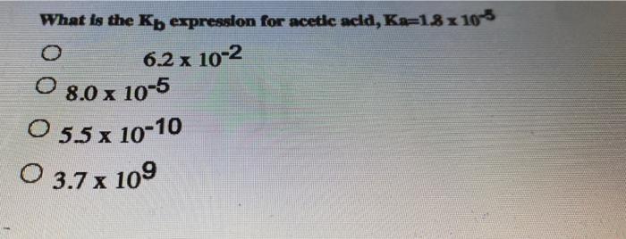 Solved What is the Kb expression for acetic acld, | Chegg.com