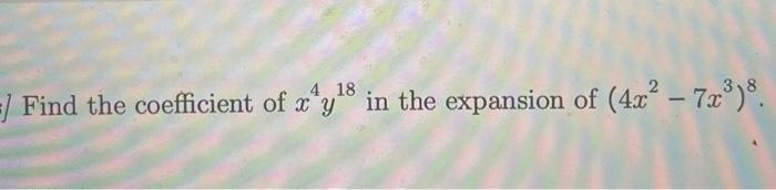Solved =) Find the coefficient of x^yle in the expansion of | Chegg.com