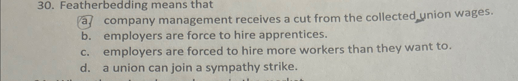 Solved Featherbedding means thata. ﻿company management | Chegg.com