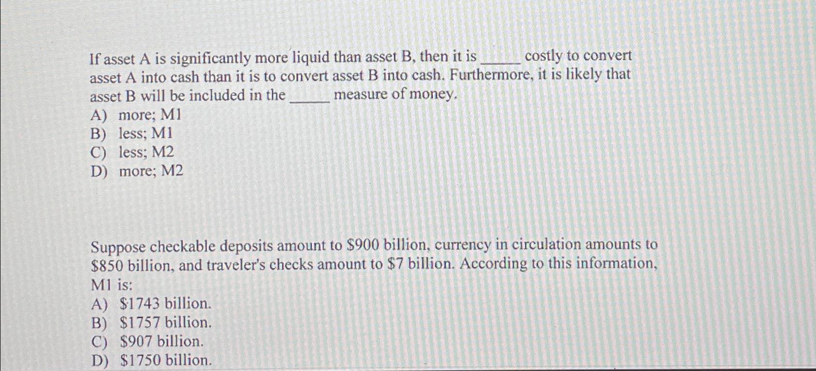 Solved If asset A ﻿is significantly more liquid than asset | Chegg.com