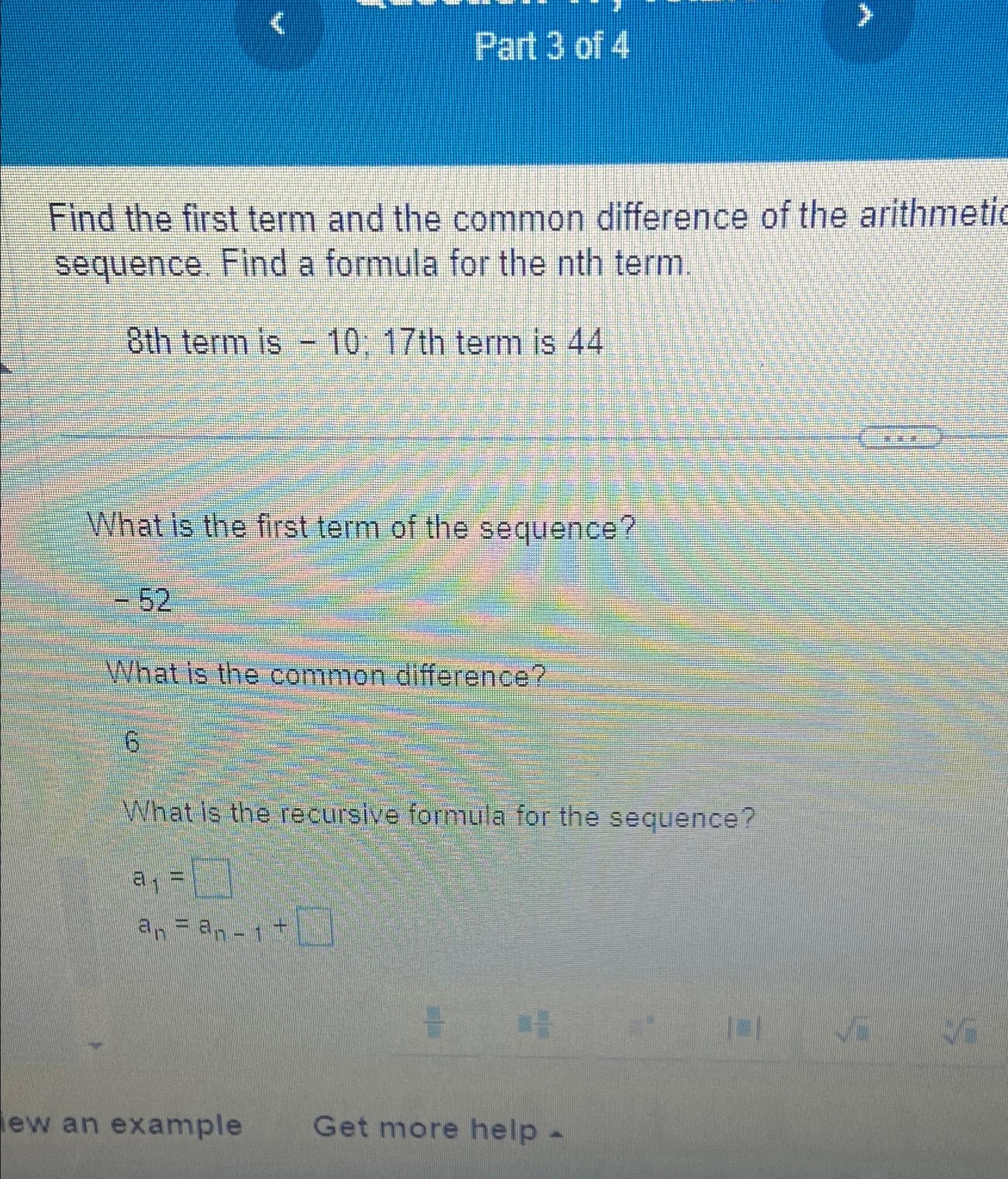 Solved Part 3 ﻿of 4Find the first term and the common | Chegg.com