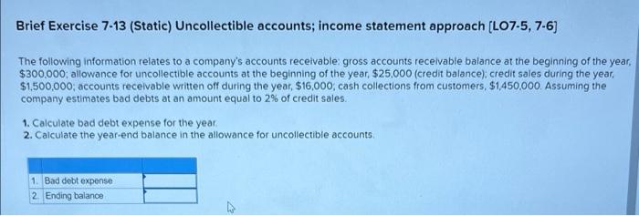 Solved Brief Exercise 7-13 (Static) Uncollectible accounts; | Chegg.com