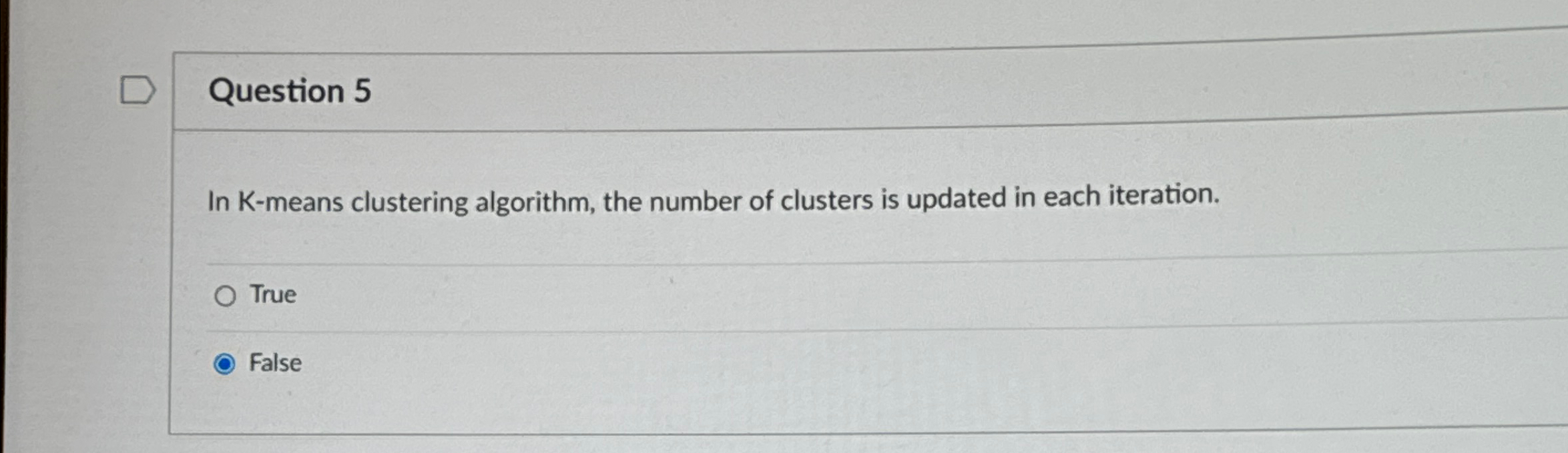 Solved Question 5In K-means clustering algorithm, the number | Chegg.com