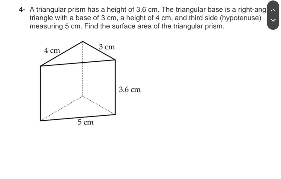 Solved 4- ﻿A triangular prism has a height of 3.6cm. ﻿The | Chegg.com