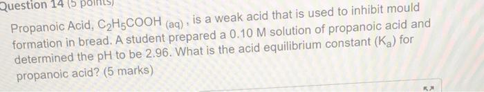 Solved Question 14 15 Propanoic Acid, C2H5COOH (aq), is a | Chegg.com