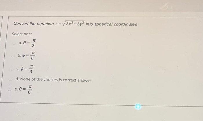 Solved Convert the equation z = 3x2 + 3y2 into spherical | Chegg.com