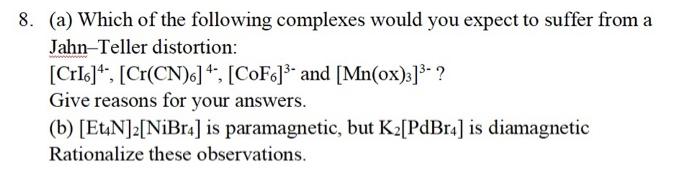 Solved 8. (a) Which of the following complexes would you | Chegg.com