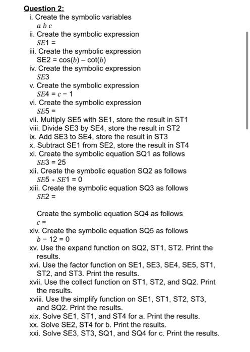 Solved Question 2: i. Create the symbolic variables abc ii. | Chegg.com