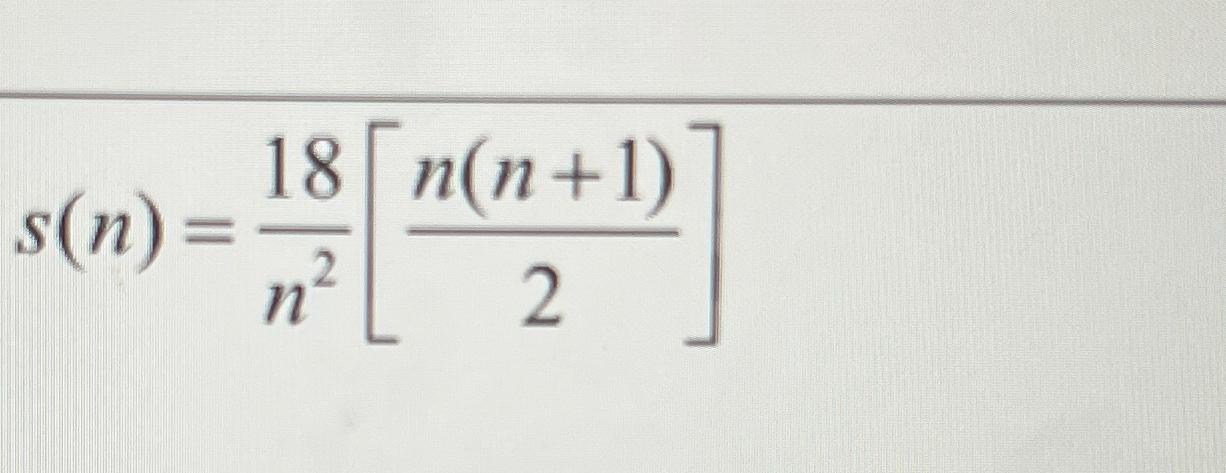 Solved s(n)=18n2[n(n+1)2] | Chegg.com