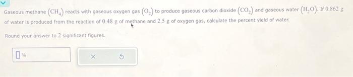 Solved Gaseous methane (CH4) reacts with gaseous oxygen gas | Chegg.com