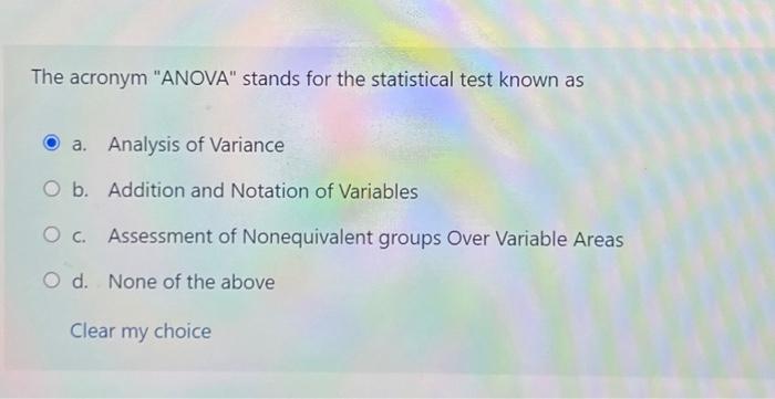 Solved The acronym "ANOVA" stands for the statistical test | Chegg.com