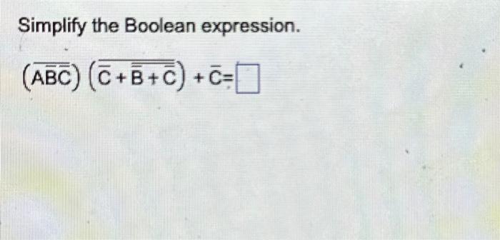Solved Simplify the Boolean expression. | Chegg.com
