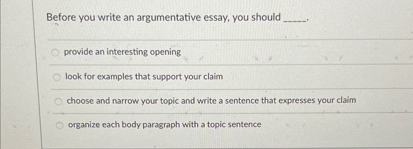 Solved Before you write an argumentative essay, you | Chegg.com