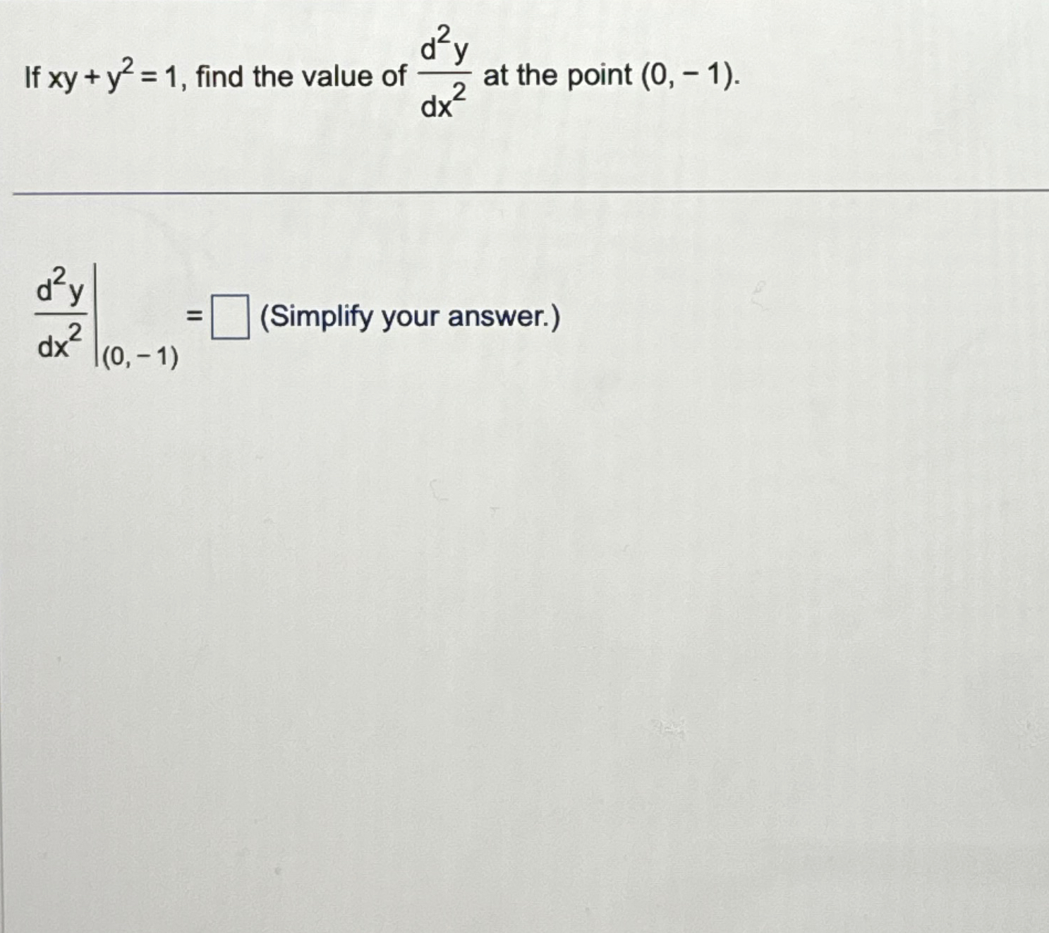Solved If xy+y2=1, ﻿find the value of d2ydx2 ﻿at the point | Chegg.com