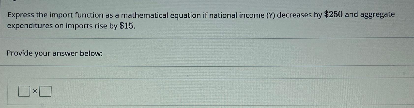 Solved Express the import function as a mathematical | Chegg.com
