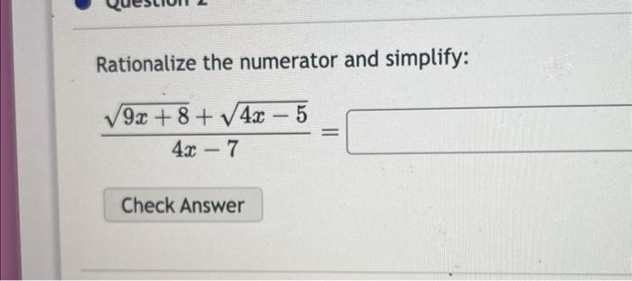 Solved Rationalize the numerator and simplify: | Chegg.com