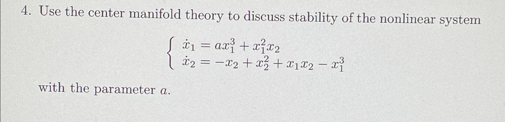 Solved Use the center manifold theory to discuss stability | Chegg.com