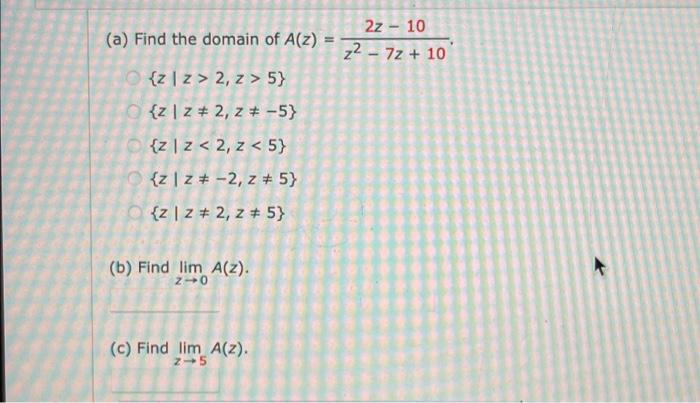 Solved (a) Find the domain of A(z)=z2−7z+102z−10. | Chegg.com