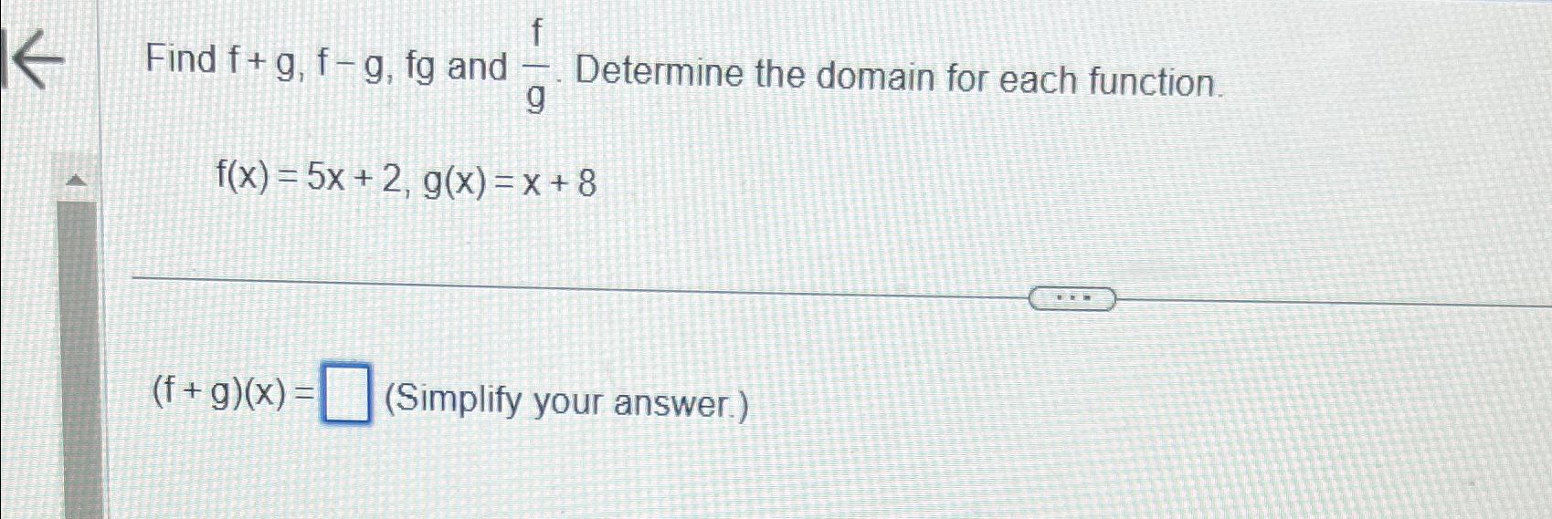 Solved Find f+g,f-g,fg ﻿and fg. ﻿Determine the domain for | Chegg.com