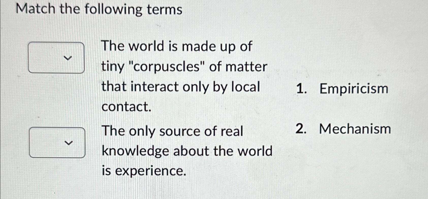 Solved Match the following termsThe world is made up of tiny | Chegg.com