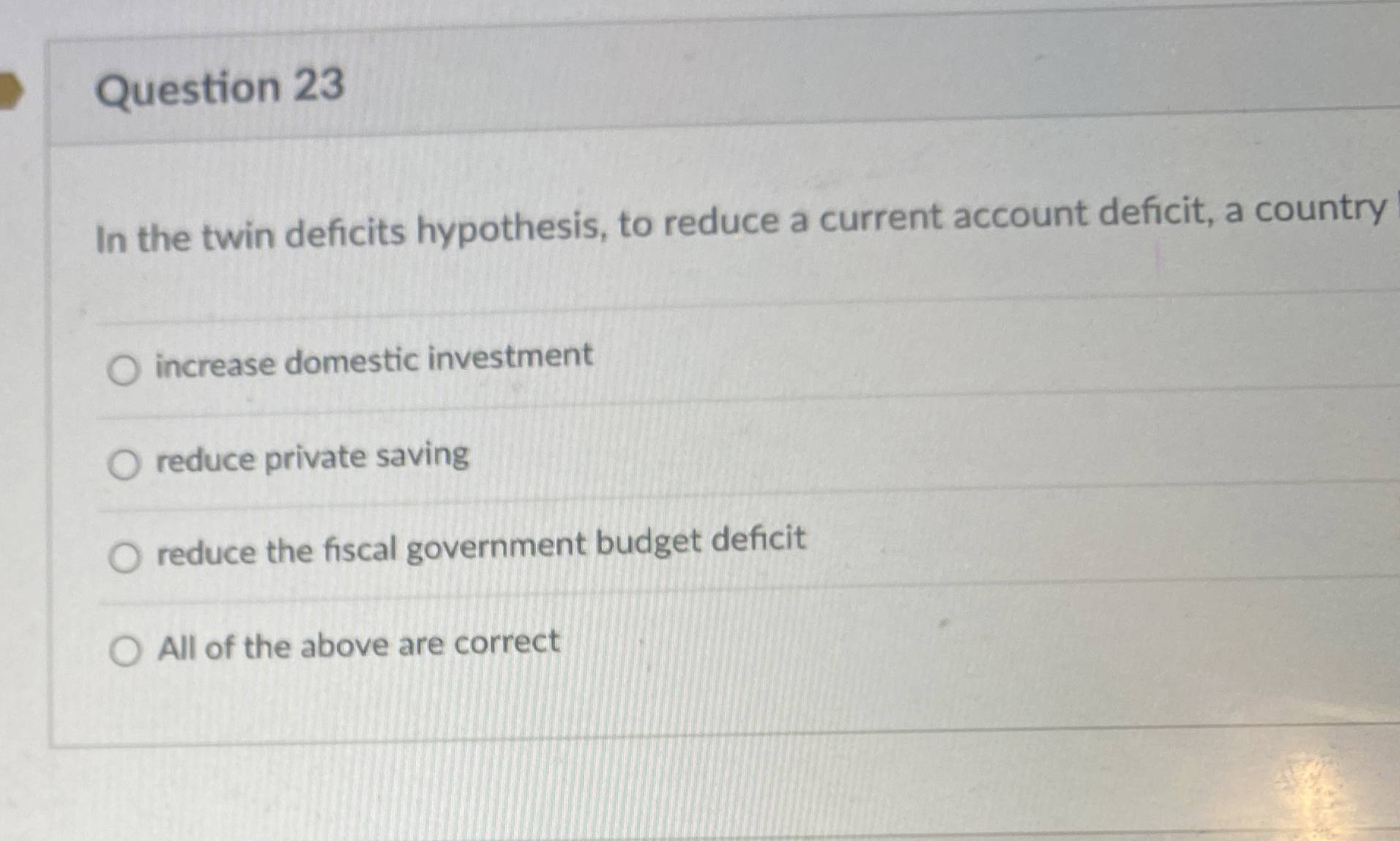 Solved Question 23In the twin deficits hypothesis, to reduce | Chegg.com