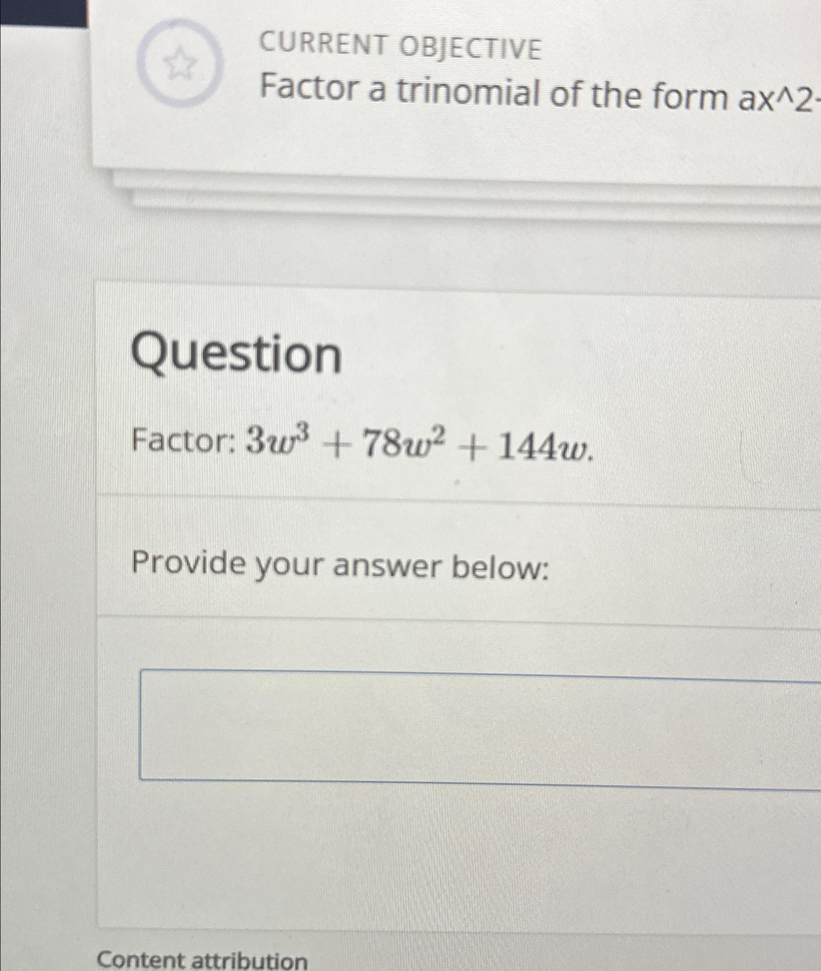 Solved CURRENT OBJECTIVEFactor a trinomial of the form | Chegg.com
