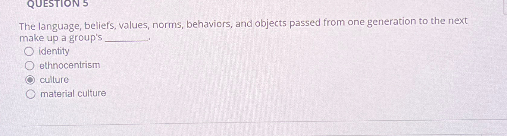 Solved QUESTION 5The language, beliefs, values, norms, | Chegg.com