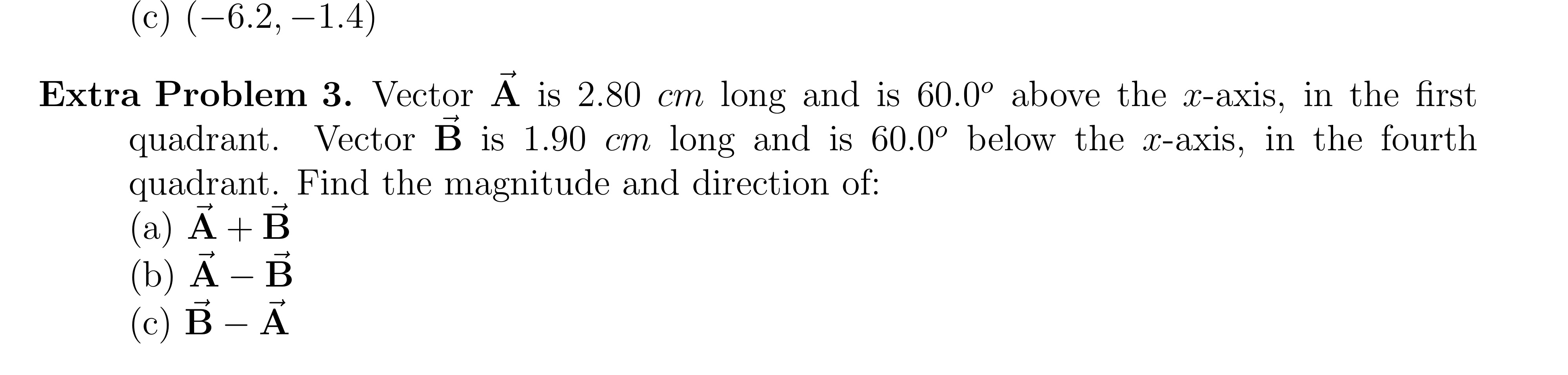 Solved (c) (-6.2,-1.4)Extra Problem 3. ﻿Vector vec(A) ﻿is | Chegg.com