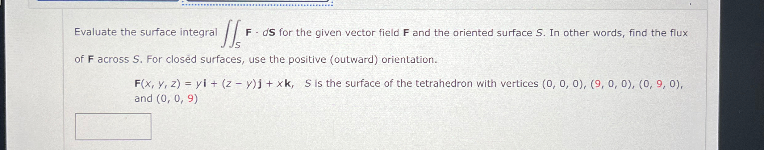 Solved Evaluate the surface integral ∬SF*dS ﻿for the given | Chegg.com