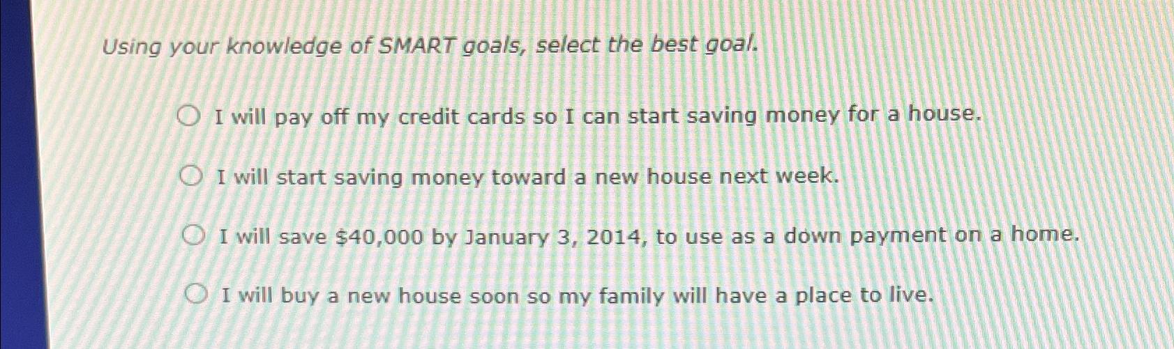 Solved Using your knowledge of SMART goals, select the best | Chegg.com