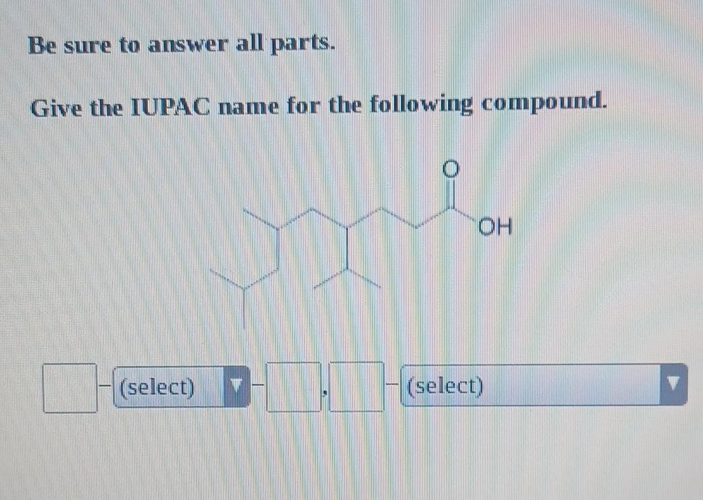 Solved Be sure to answer all parts. Give the IUPAC name for | Chegg.com