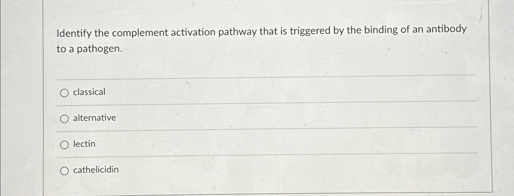 Solved Identify the complement activation pathway that is | Chegg.com