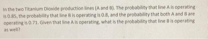Solved In the two Titanium Dioxide production lines (A and | Chegg.com