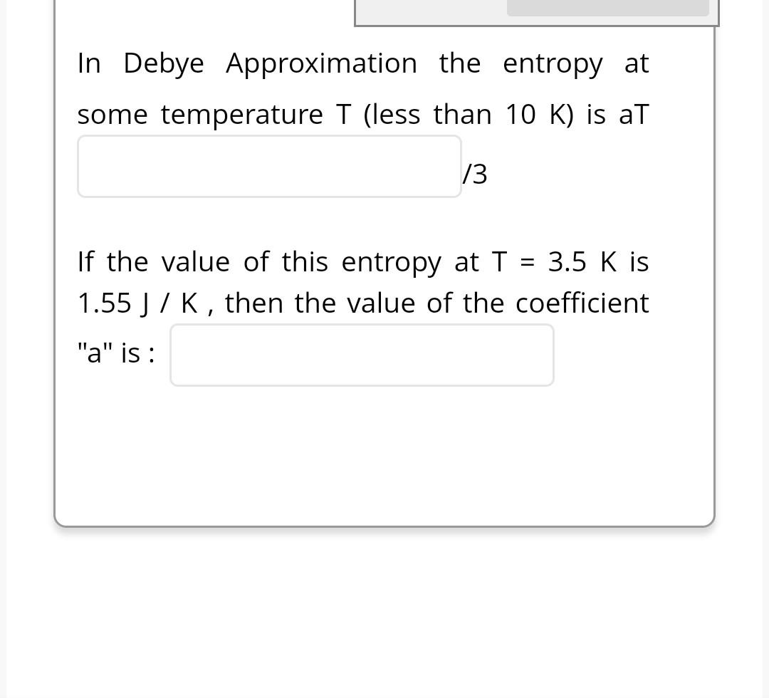 In Debye Approximation the entropy at some | Chegg.com