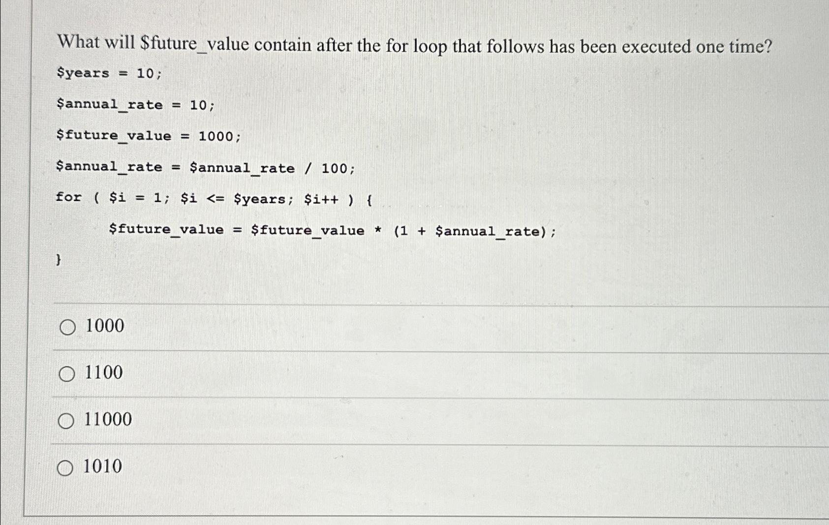 Solved What will $future_value contain after the for loop | Chegg.com