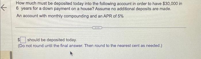 Solved ← How much must be deposited today into the following | Chegg.com