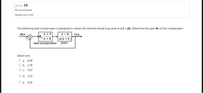 Solved The following lead compensator is designed to obtain | Chegg.com