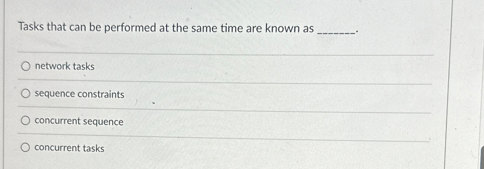 Solved Tasks that can be performed at the same time are | Chegg.com