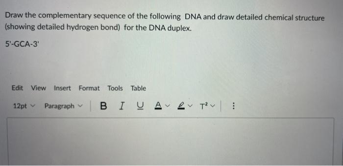 Solved Draw the complementary sequence of the following DNA | Chegg.com