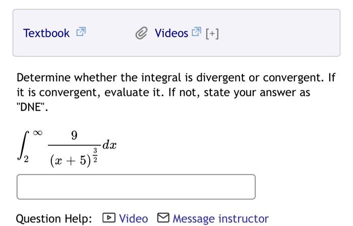 Solved Determine whether the integral is divergent or | Chegg.com