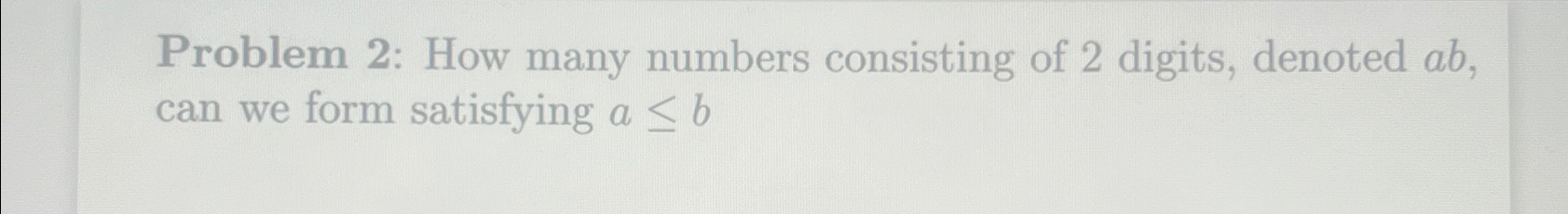 Solved Problem 2: How many numbers consisting of 2 ﻿digits, | Chegg.com