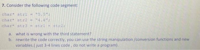 Solved 7. Consider the following code segment: char stri | Chegg.com