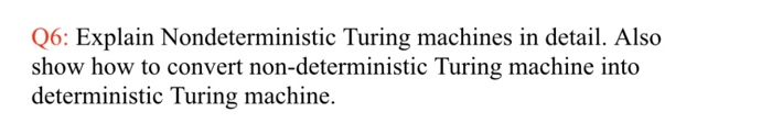 Solved Q6 Explain Nondeterministic Turing Machines In